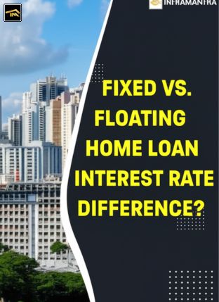 Fixed vs. Floating Home Loan Interest Rate - What’s the difference?
